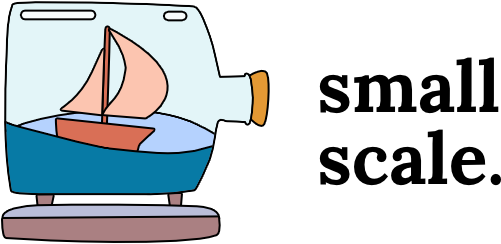 small scale.